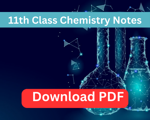 11th Class Chemistry Notes 2023 Download in PDF