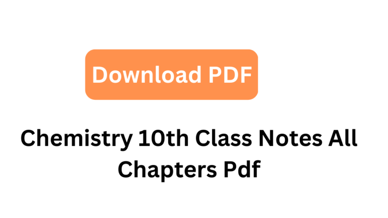 Download 10th Class Chemistry Notes All Chapters Pdf