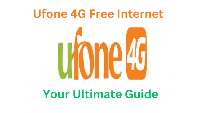 Latest Ufone 4G Free Unlimited Internet | Ufone Packages