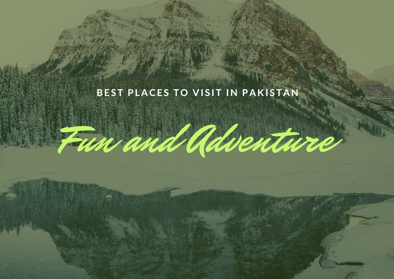 Best Places to Visit in Pakistan with Family - Fun and Adventure